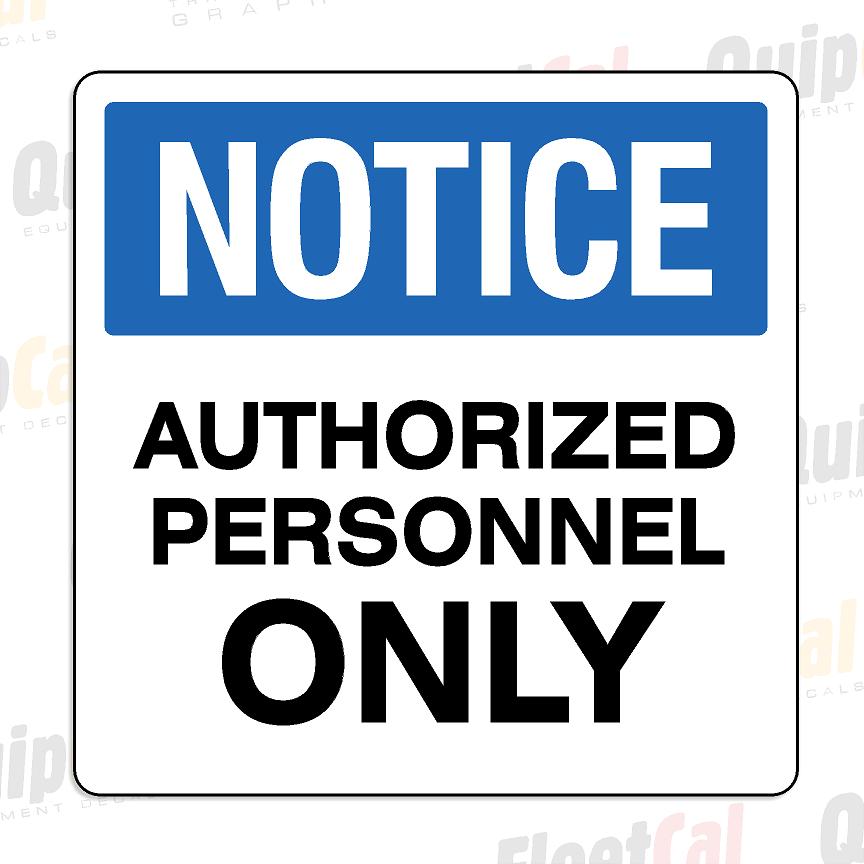 Notice Authorized Personnel Only - 10 in. x 10 in. (QTY 5) – Truck and ...